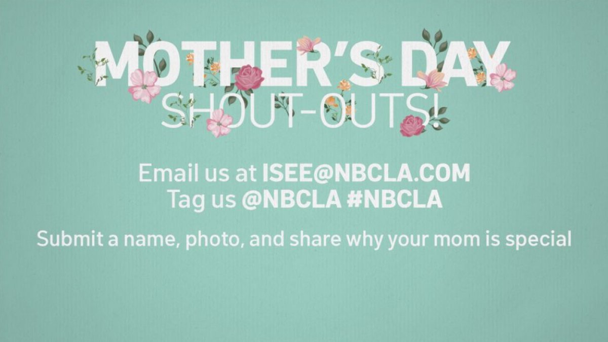Send NBCLA Your Mother’s Day Messages and Photos – NBC Los Angeles