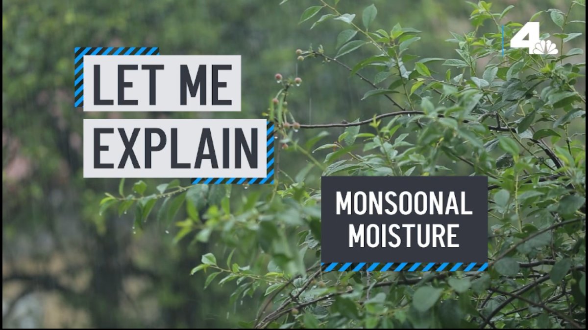 Let Me Explain: Monsoonal Moisture – NBC Los Angeles