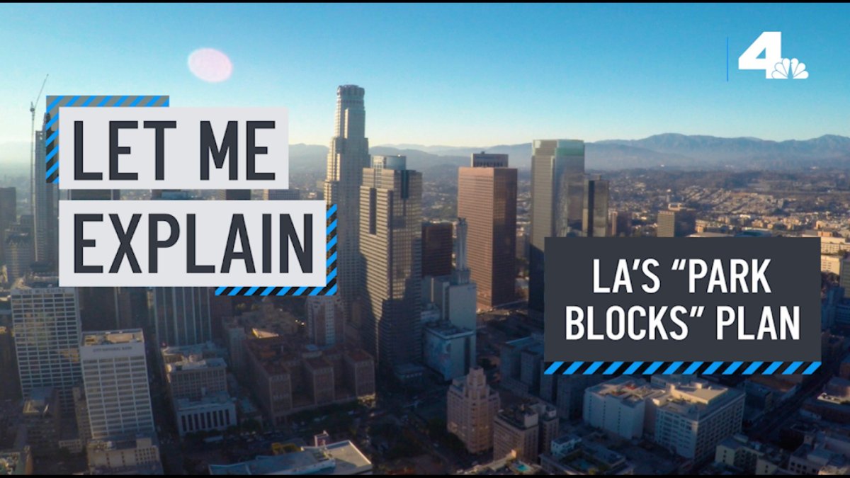 Let Me Explain: LA’s “Park Blocks” Plan – NBC Los Angeles