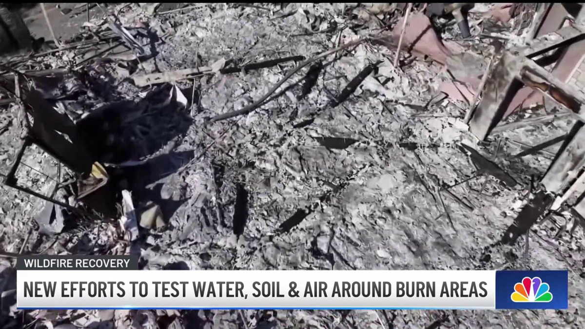 New efforts to test water, soil and air around LA burn areas – NBC Los ...
